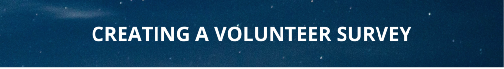 Volunteer Surveys: The Best Questions to Ask (& Templates!)