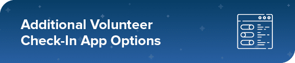 Volunteer Check-In Apps: The Top 11 Options for 2022