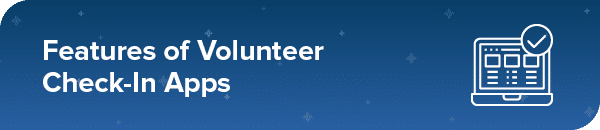 Volunteer Check-In Apps: The Top 11 Options for 2022