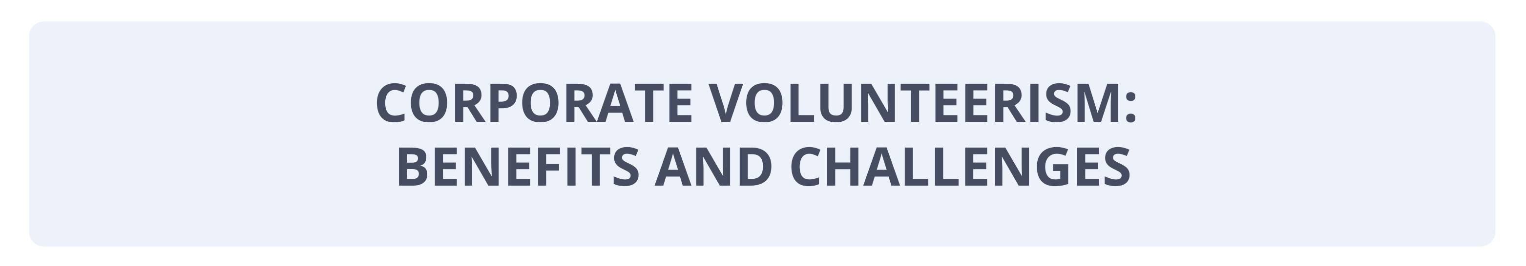 Corporate Volunteerism: The Key to Increasing Your Company's Impact