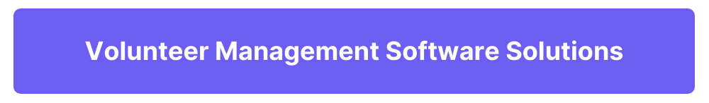 Volunteer Management Software: Top Tools for Nonprofits